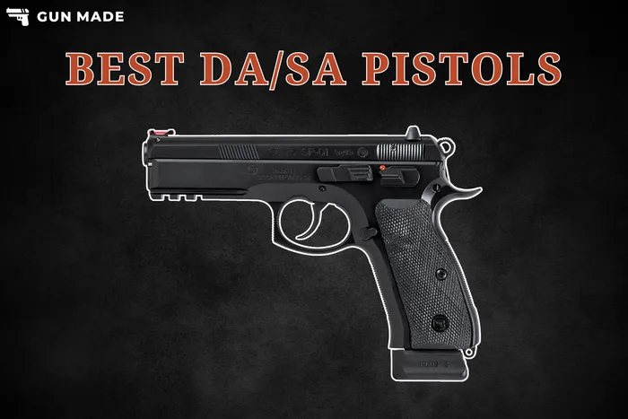 4 Best DA/SA Pistols [2024]: Get the Best of Both Worlds